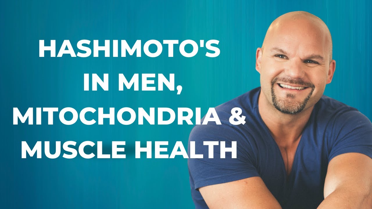 Hashimoto's in men, Mitochondria & Muscle Health with Dr Jade Teta ...