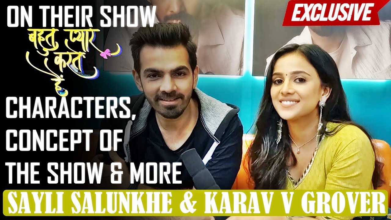 EXCLUSIVE! Sayli Salunkhe & Karan V Grover ON 'Bohot Pyaar Karte Hai ...