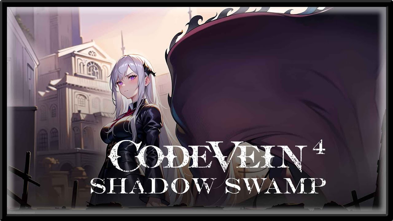 Code Vein - Episode 4 - Shadow Swamp - YouTube