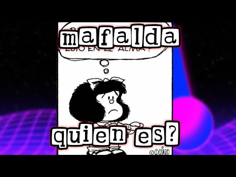 ¿Quien es mafalda? y porque deberías verla