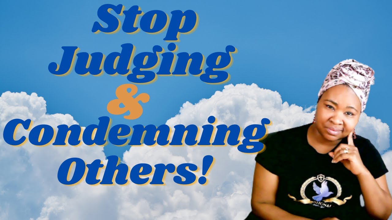 Stop Judging and Condemning Others | Show Love & Mercy Instead! - YouTube