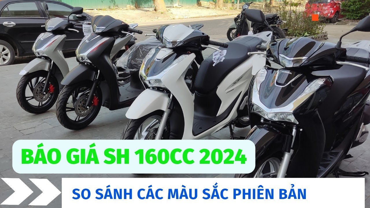 Sh 2024 các phiên bản 160cc. So sánh các phiên bản sh 160cc . báo giá ...