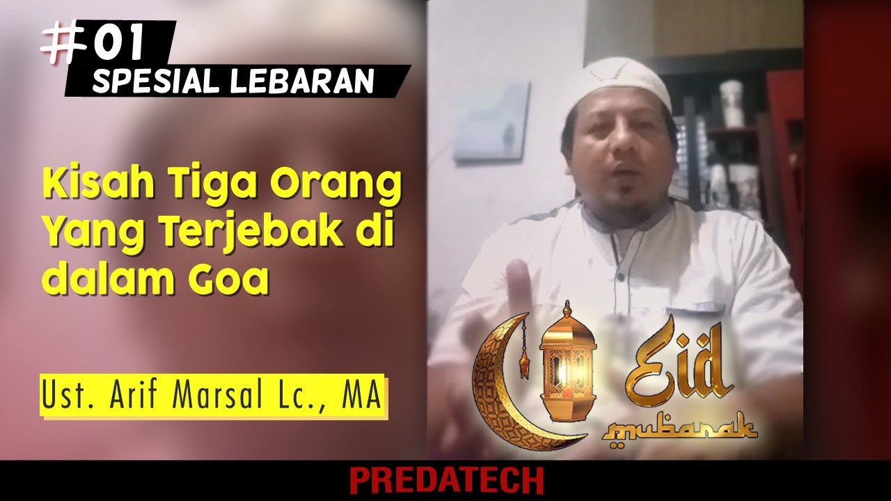 01. Kisah Tiga Orang yang Terjebak di Dalam Goa | Ust. H. Arif Marsal ...