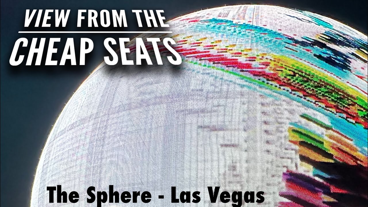 View From The Cheap Seats: The SPHERE - Las Vegas, Nevada 🇺🇸 - YouTube
