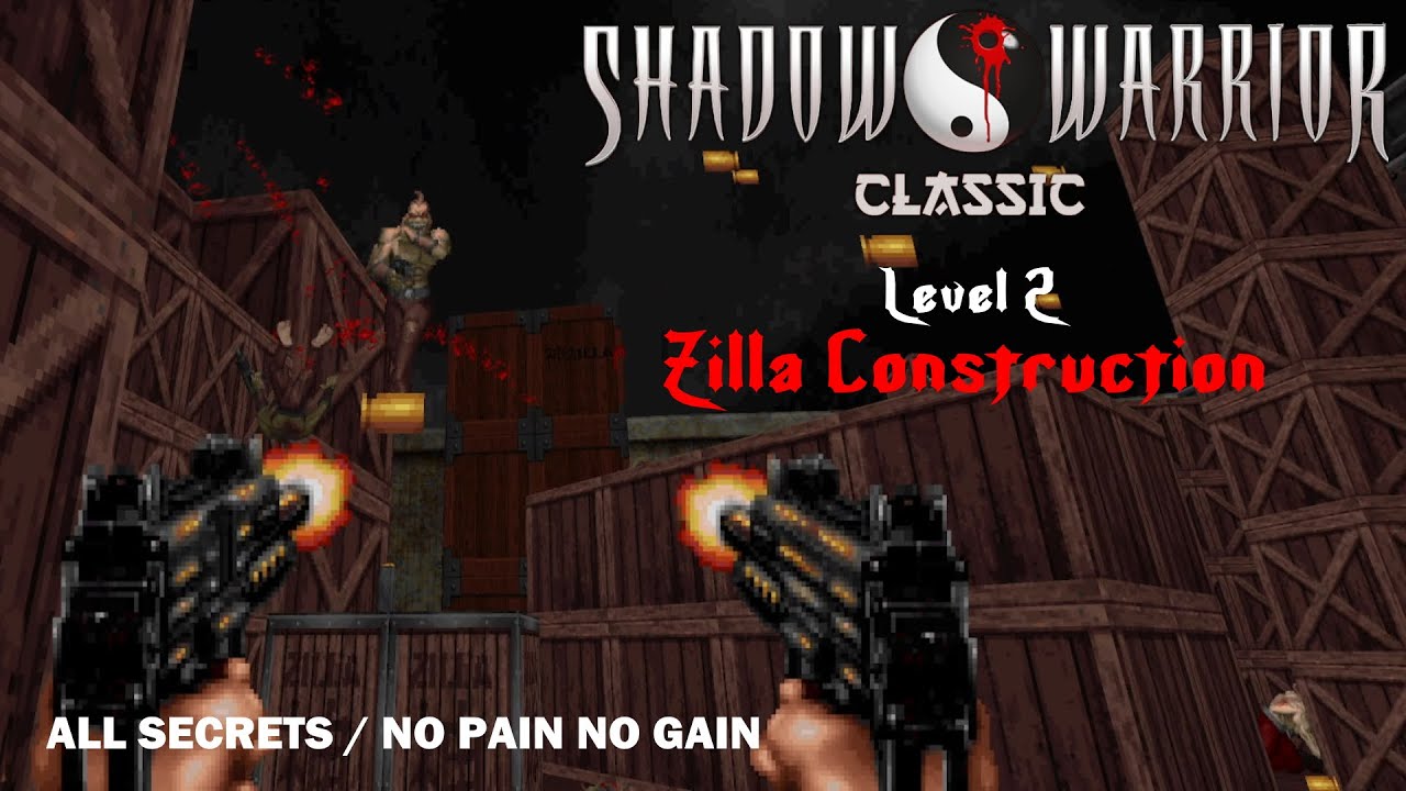 Shadow Warrior Classic – Level 2: Zilla Construction (All Secrets / No Pain No Gain / EDuke32 ...