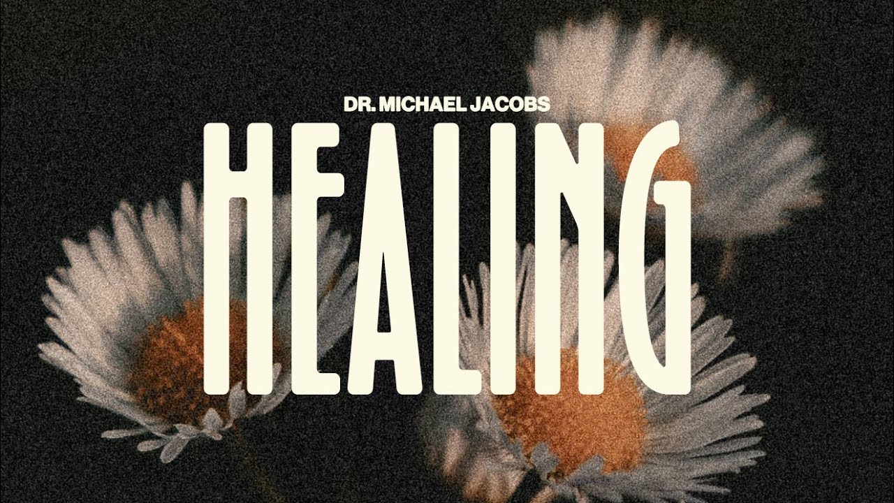 Healing | Dr. Michael Jacobs | Nov. 26, 2023 - YouTube