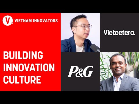Building innovation culture by investing in people - Sai Ponugoti, General Director P&G VN | VI S3E4