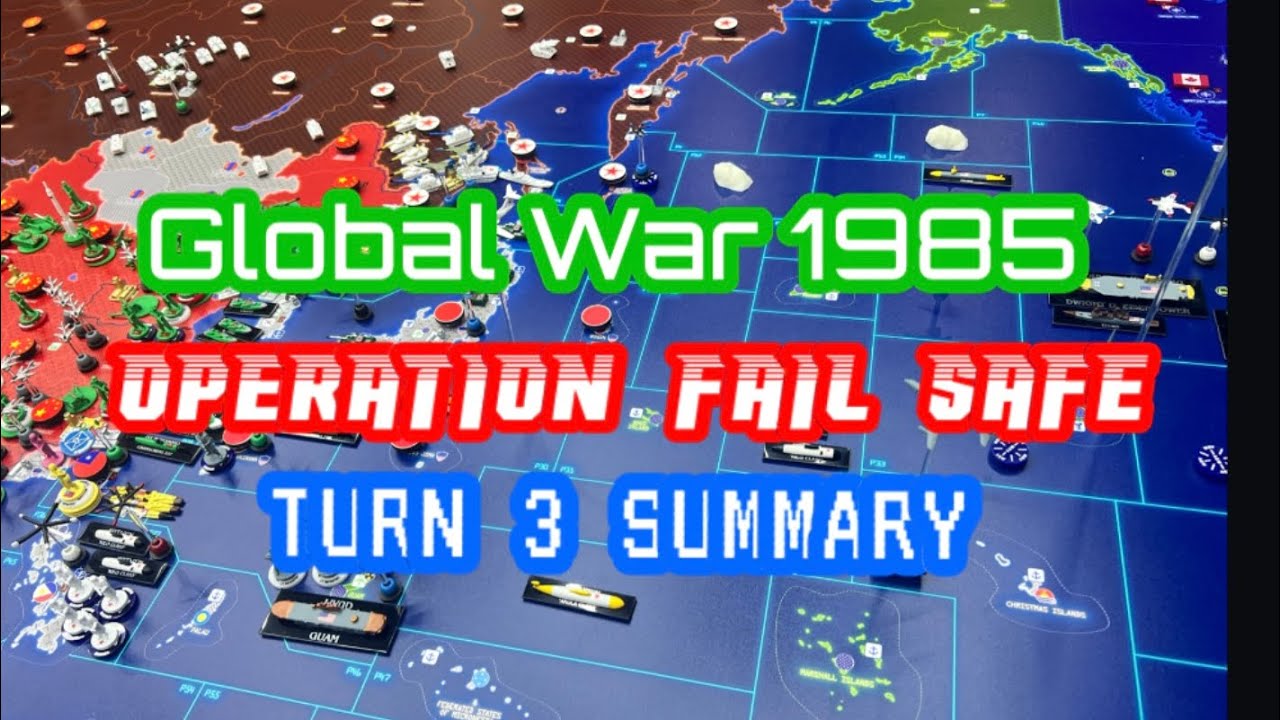 GLOBAL WAR 1985 “Operation Fail Safe” Turn 3 Summary - YouTube