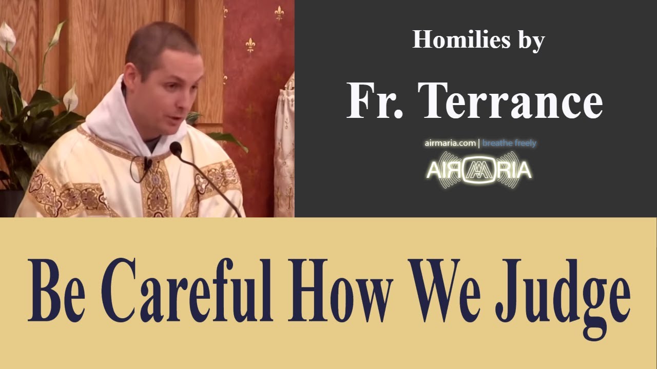 Be Careful How We Judge - Jul 05 - Homily - Fr Terrance - YouTube