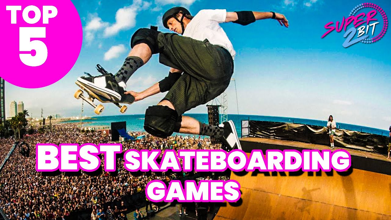 Best SKATEBOARDING games of ALL TIME - YouTube