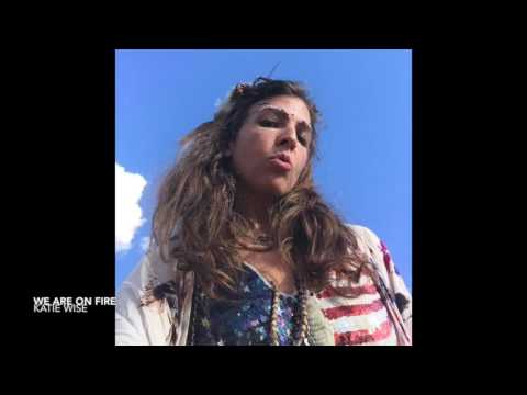 Katie Wise - We Are on Fire (demo) - YouTube