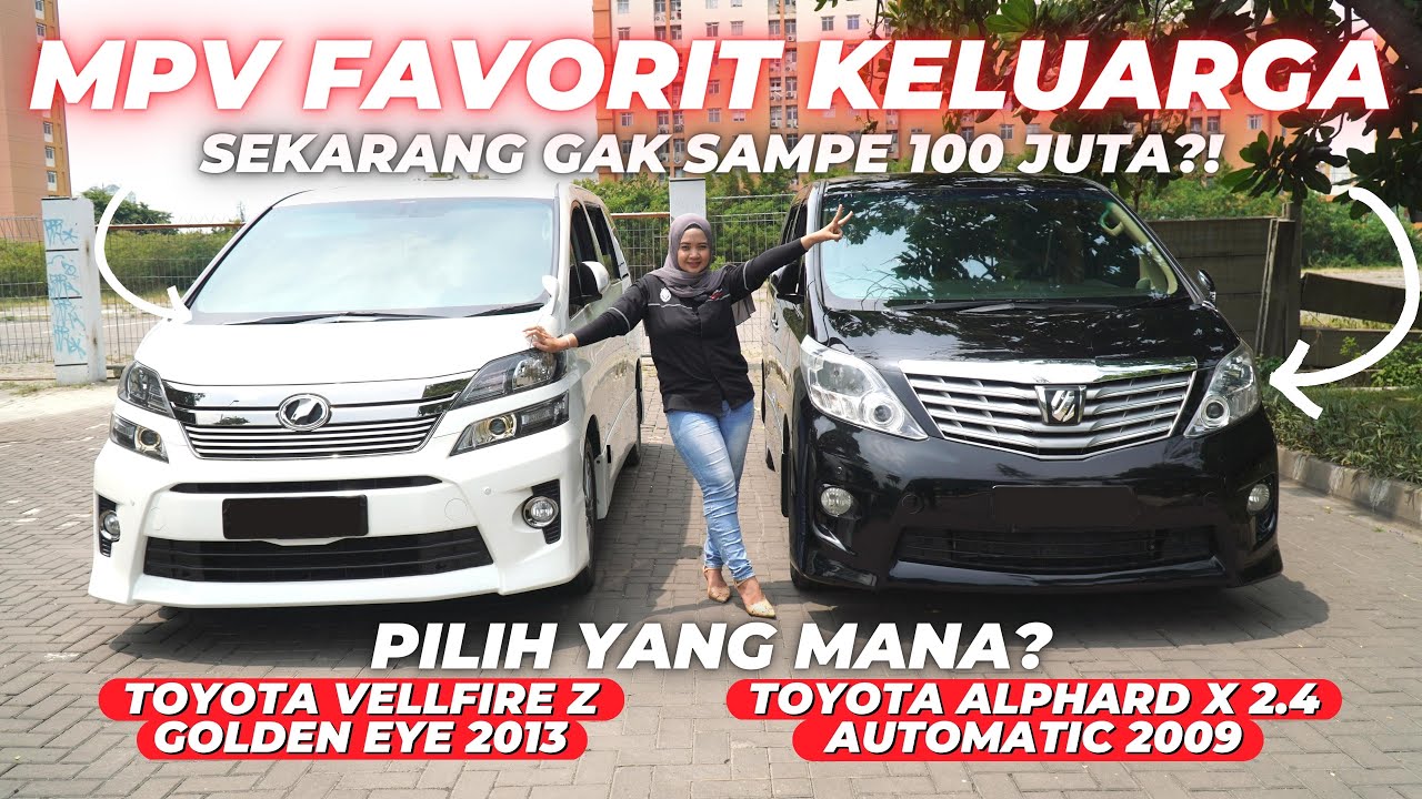 DUO MPV FAVORIT KELUARGA TAPI HARGANYA SUPER MURAH !! VELLFIRE Z G GOLDEN EYE 2013 & ALPHARD X ...