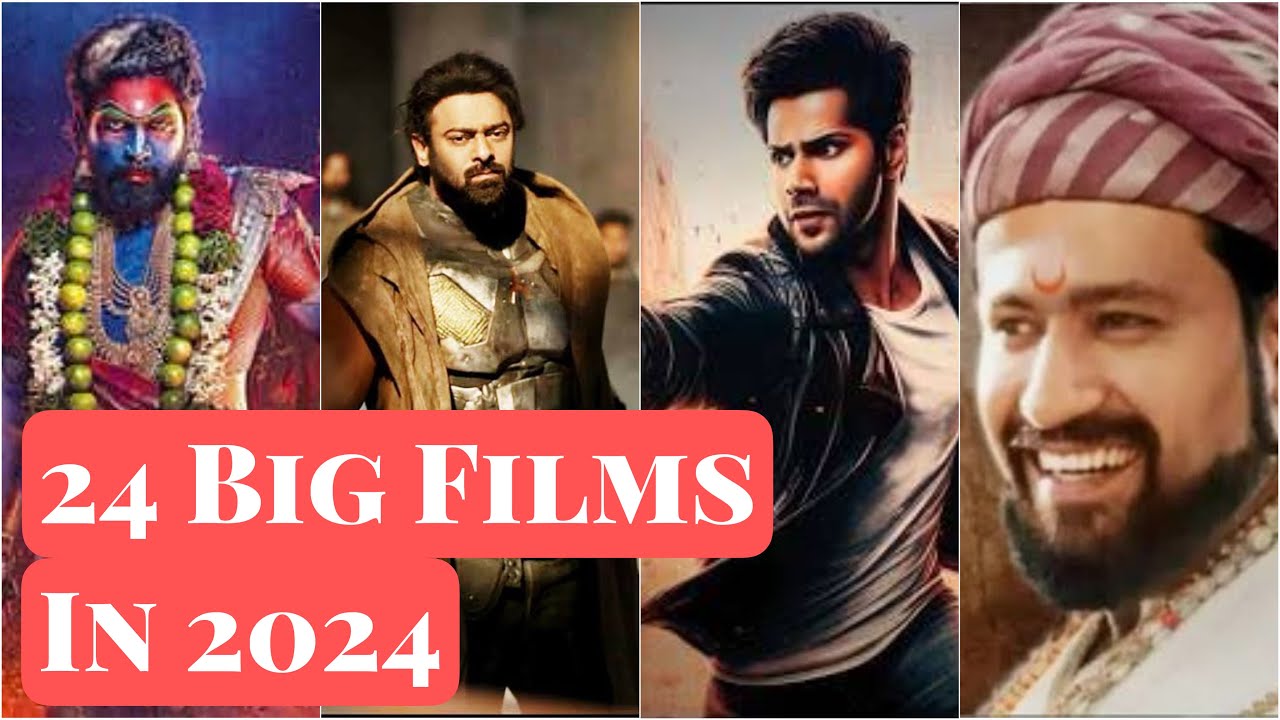 Welcome 2024 with 24 Most Awaited Movies | Big Films | Indian Films ...