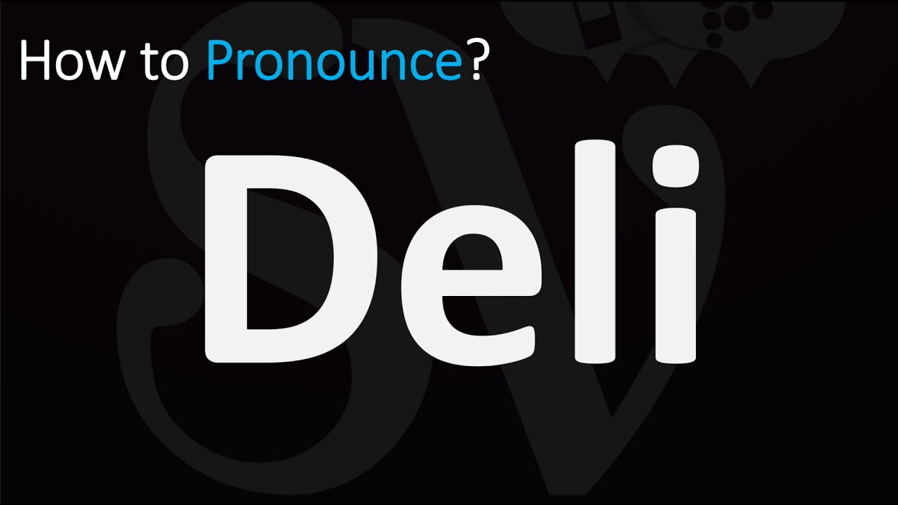 How to Pronounce Deli? (CORRECTLY) - YouTube