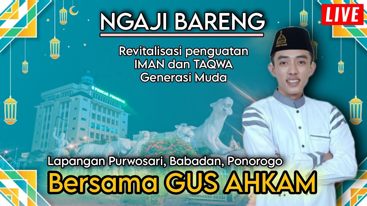 Live streaming pengajian GUS AHKAM | Revitalisasi penguatan iman dan ...