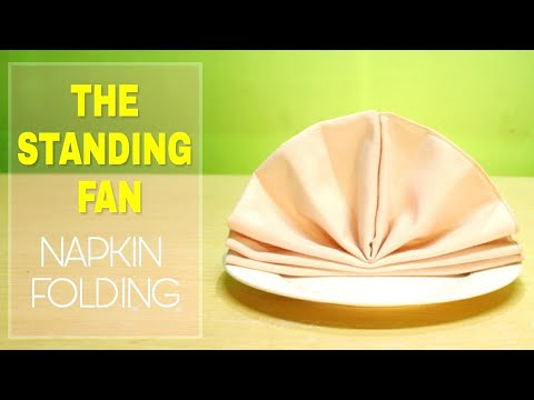 THE STANDING FAN NAPKIN FOLDING - YouTube