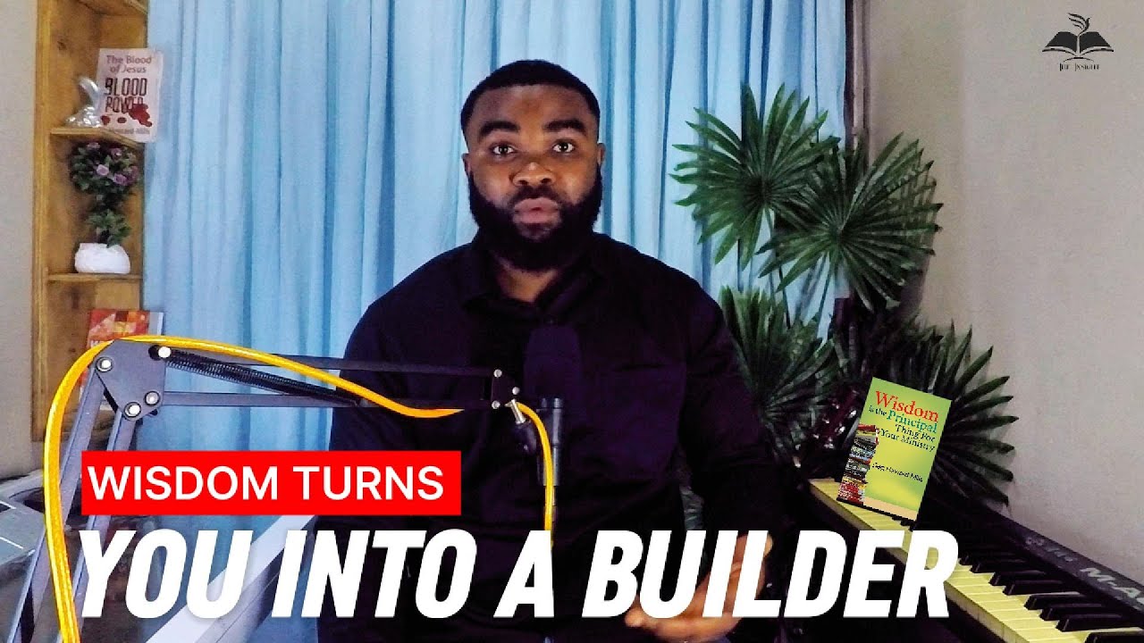 Wisdom Turns You into a Builder | Wisdom Is the Principal Thing | Dag ...