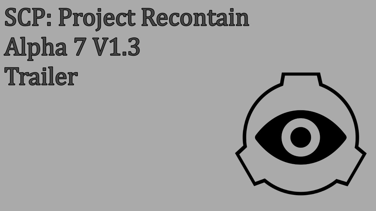 SCP: Project Recontain Alpha 7 V1.3 [Official Release Trailer] - YouTube