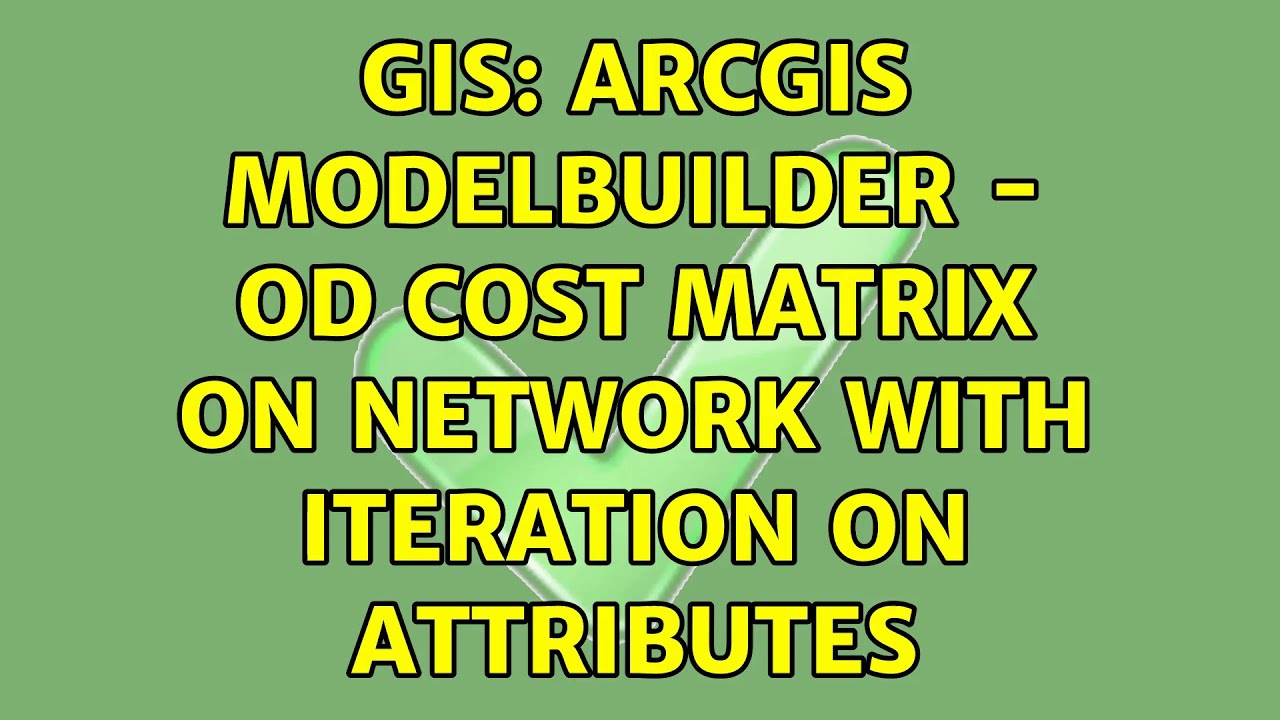 GIS: Arcgis ModelBuilder - OD cost matrix on network with iteration on ...