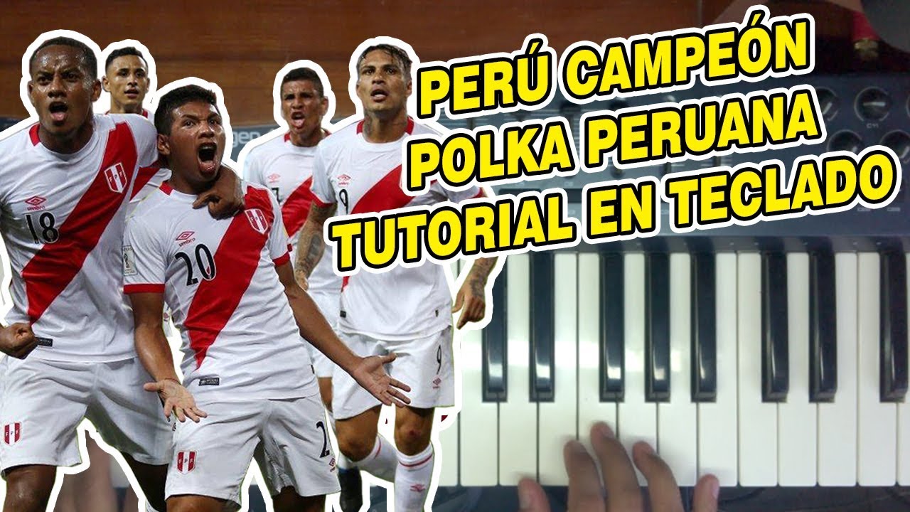 PERÚ CAMPEÓN - POLKA PERUANA (TUTORIAL EN TECLADO) - YouTube