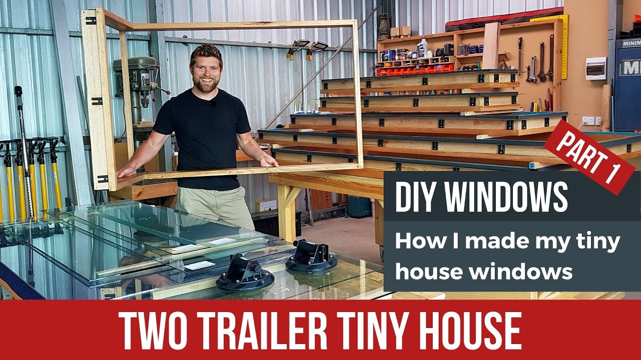 Ep. 17 - How I made my own my own windows pt.1 - Tiny House Build ...