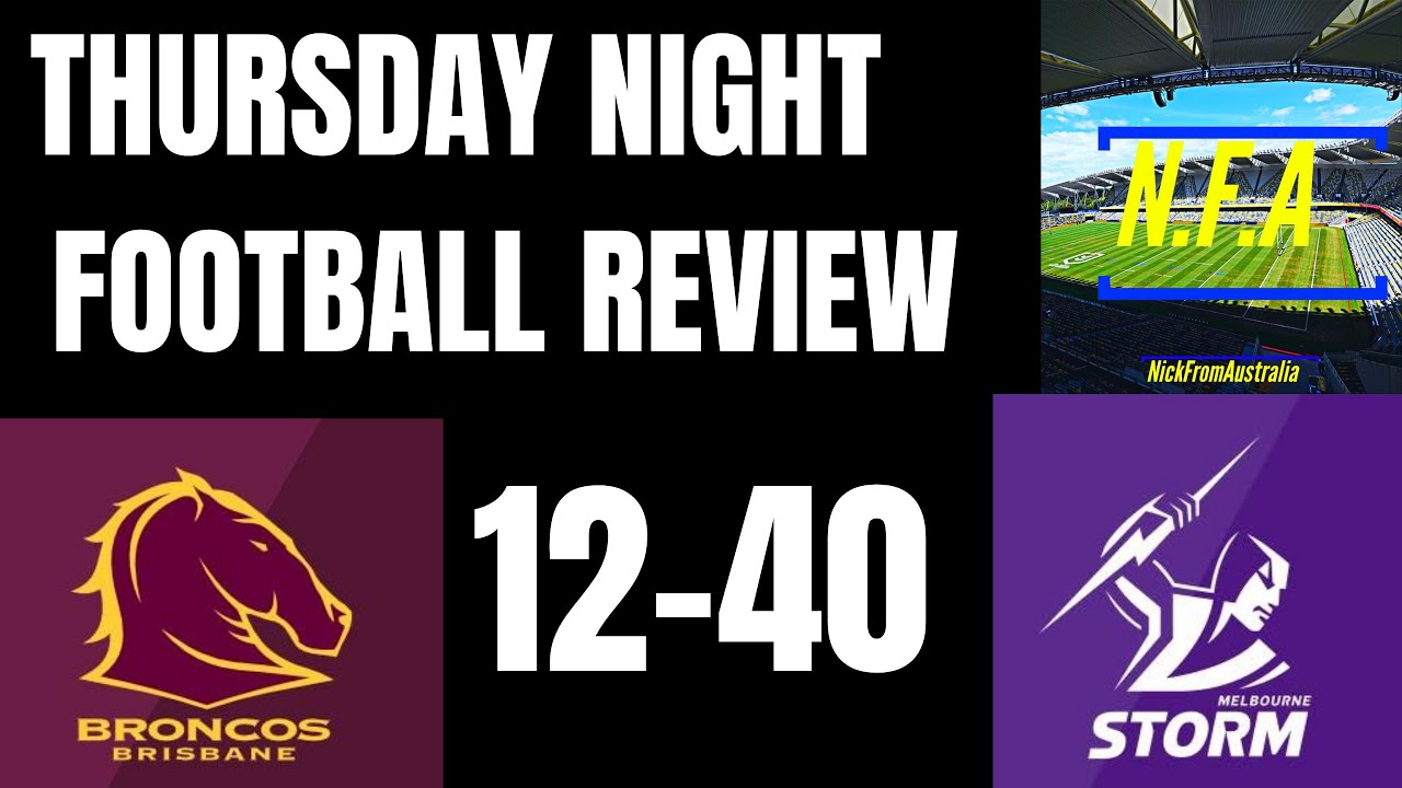 NRL THURSDAY NIGHT FOOTBALL REVIEW RD 12 2021 STORM TOO GOOD AT SUNCORP ...
