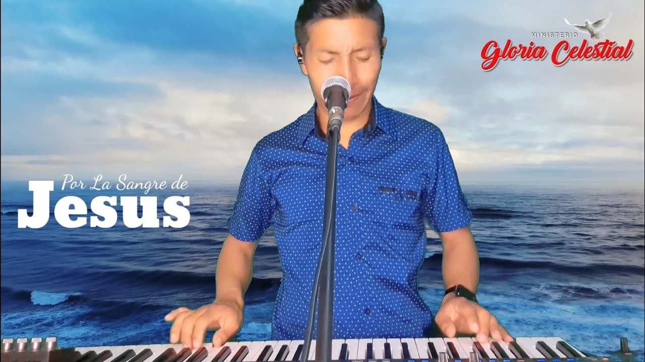 Por La Sangre de Jesús - Ministerio Gloria Celestial - YouTube