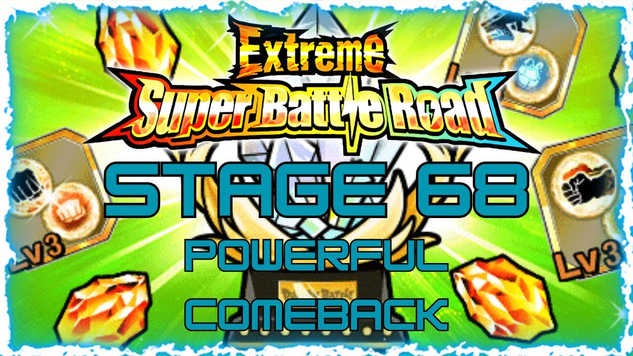 EXTREME SUPER BATTLE ROAD STAGE 69 - POWERFUL COMEBACK!!! (DBZ: Dokkan ...