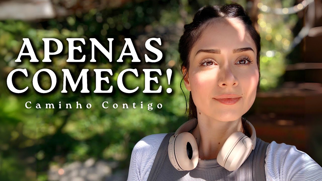 APENAS COMECE 🎧🍃 - Caminho Contigo - O INÍCIO QUE MUDA TUDO. - YouTube