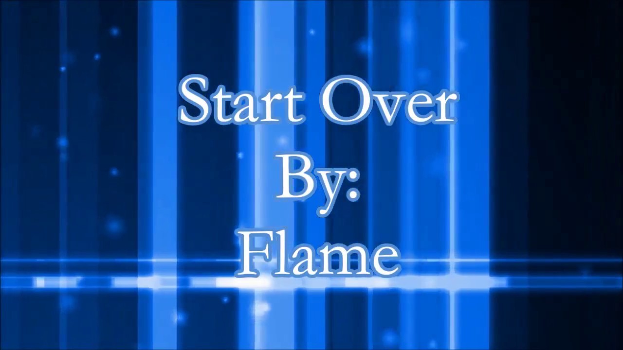 Flame Start Over (Lyric Video) - YouTube