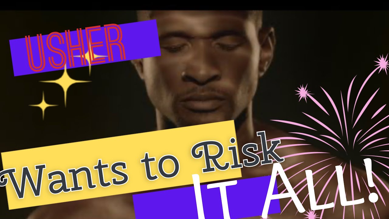 Find out why #usher willing to Risk it all for this one thing called ...