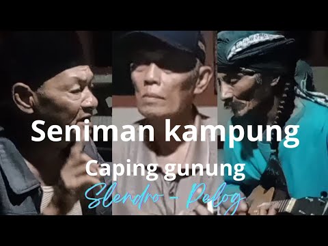 Caping gunung / Seniman kampung - YouTube