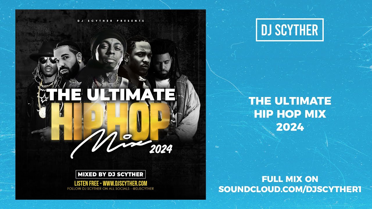 DJ Scyther Presents The Ultimate Hip Hop Mix 2024 - YouTube