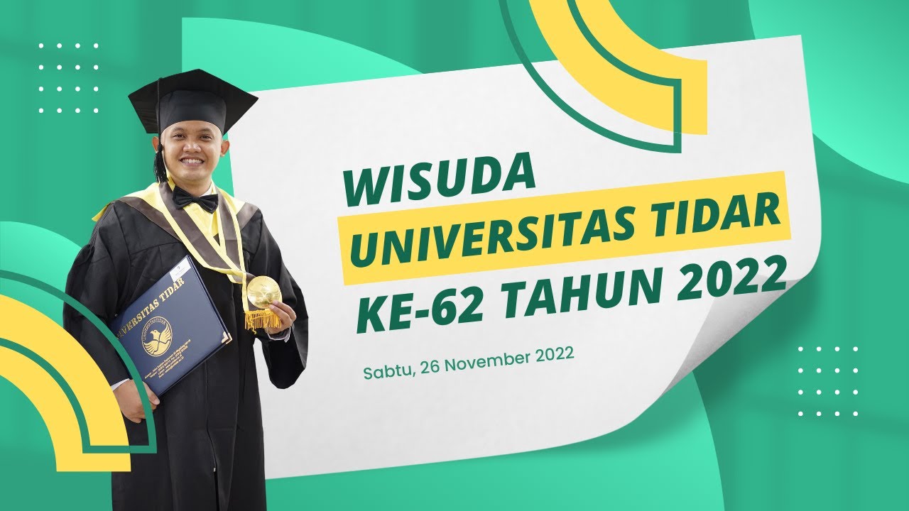 WISUDA UNTIDAR KE-62 TAHUN 2022 - WISUDA PASCASARJANA, SARJANA, DAN ...