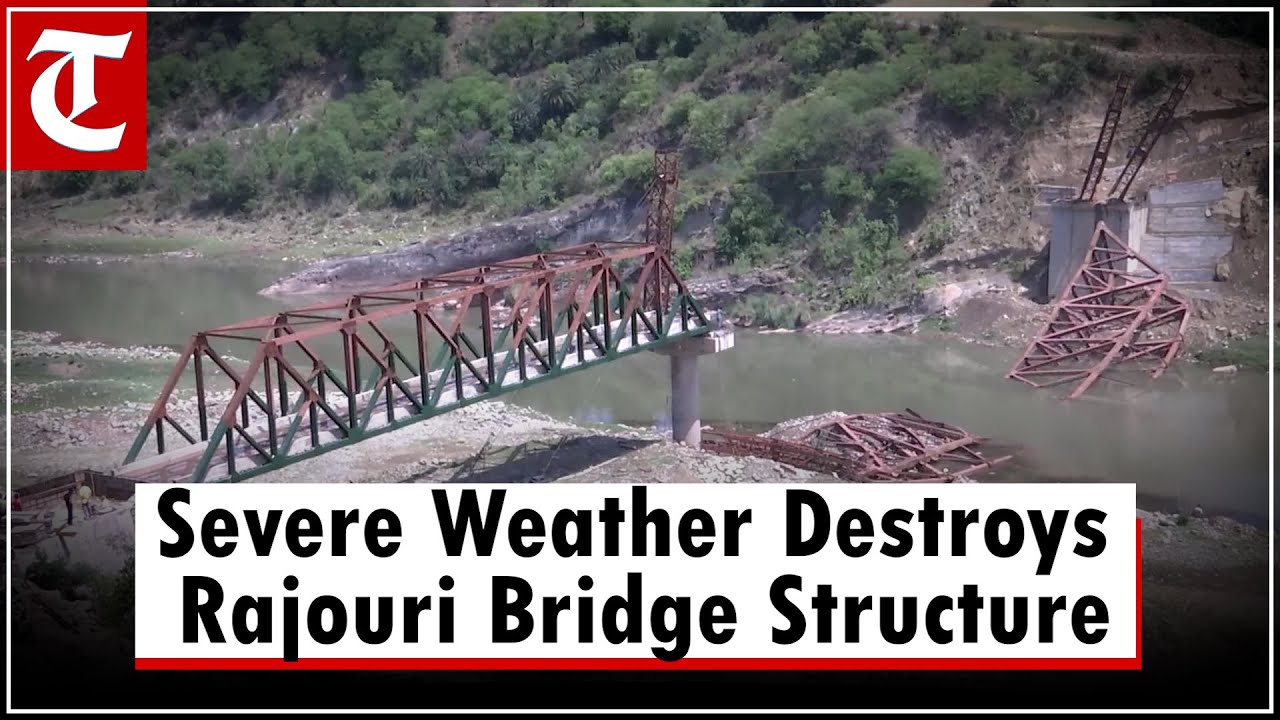Under-Construction Bridge Collapses in J&K’s Rajouri | Severe Weather ...