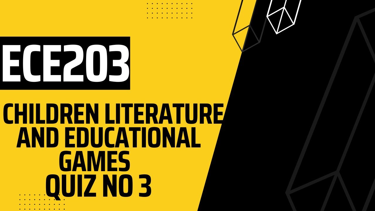 ECE203 Children Literature And Educational Games Quiz 2 - YouTube