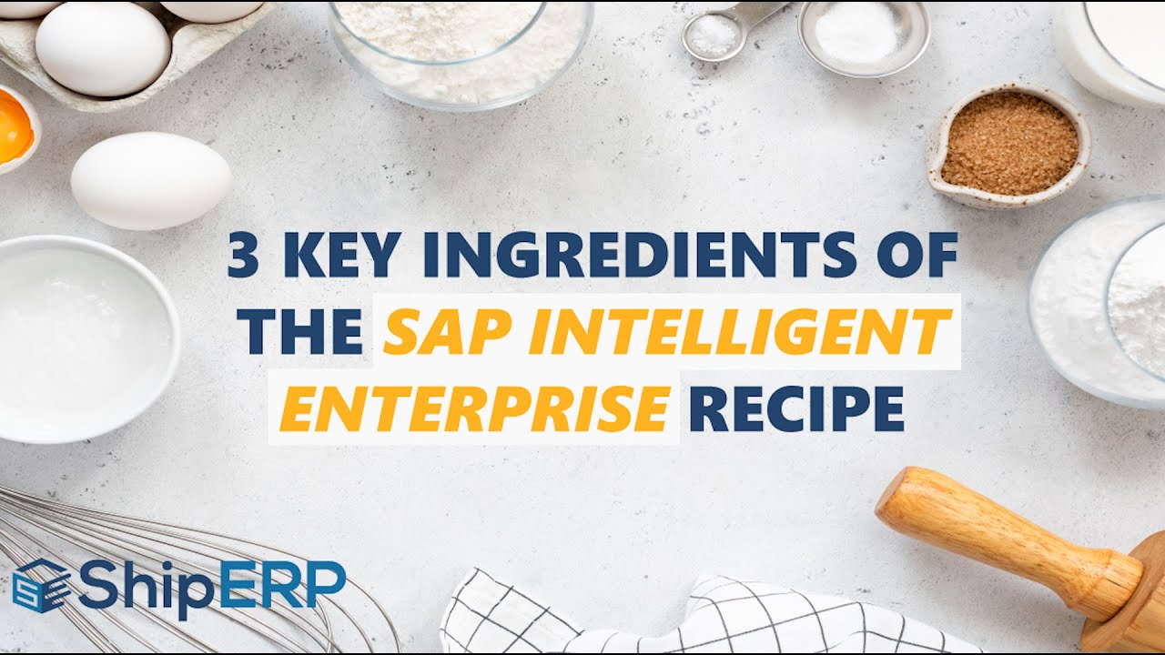3 Key Ingredients of the SAP Intelligent Enterprise Recipe - YouTube