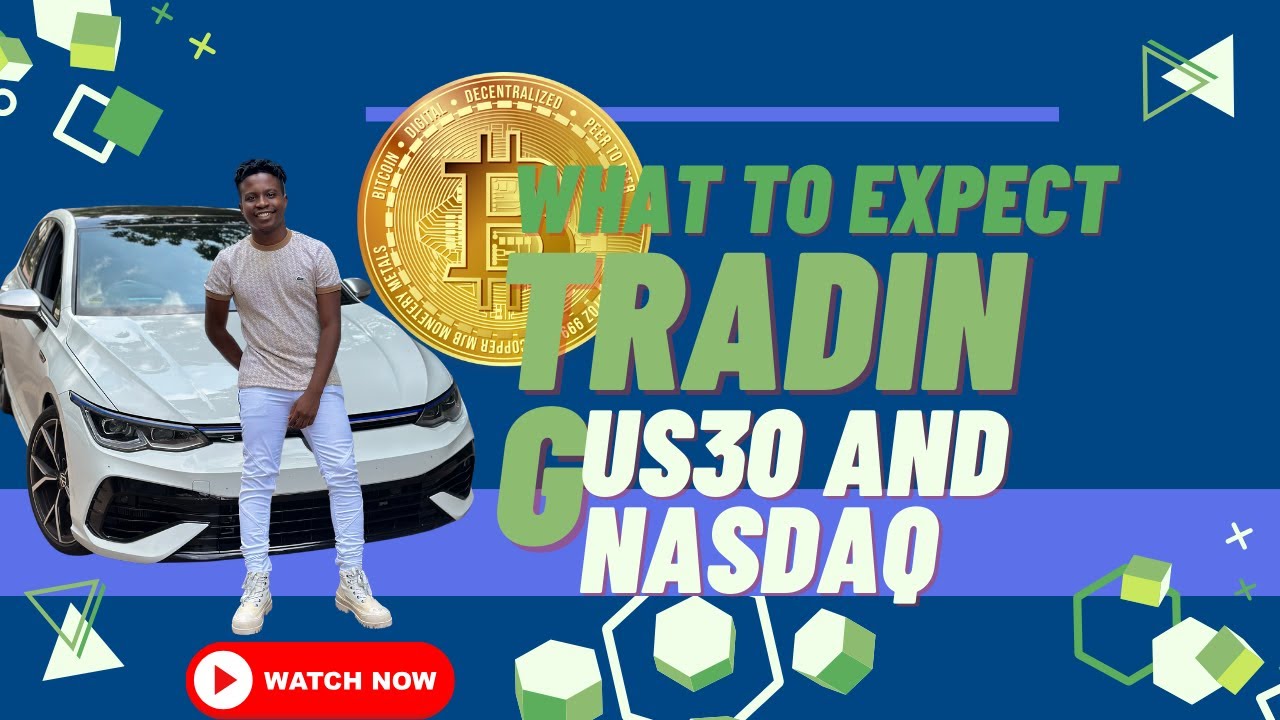 WHAT TO EXPECT TRADING US30 AND NASDAQ - YouTube