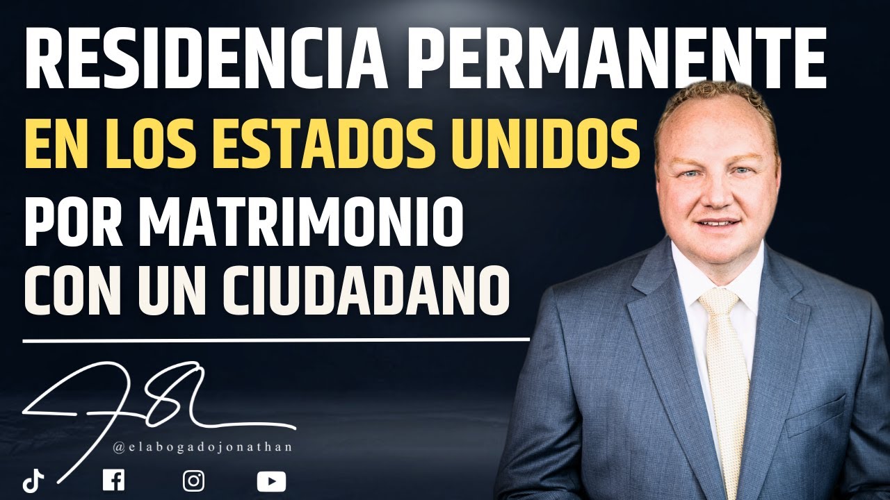 Como llegar a ser RESIDENTE en los estados unidos si te casaste con un ...