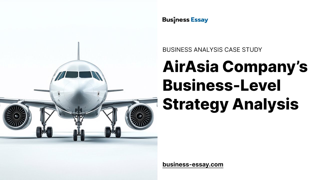 AirAsia Company’s Business-Level Strategy Analysis - Essay Example ...