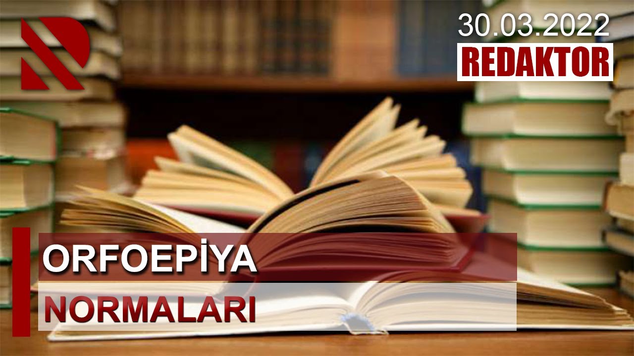 Redaktor: Orfoepiya normaları - 30.03.2022 - YouTube