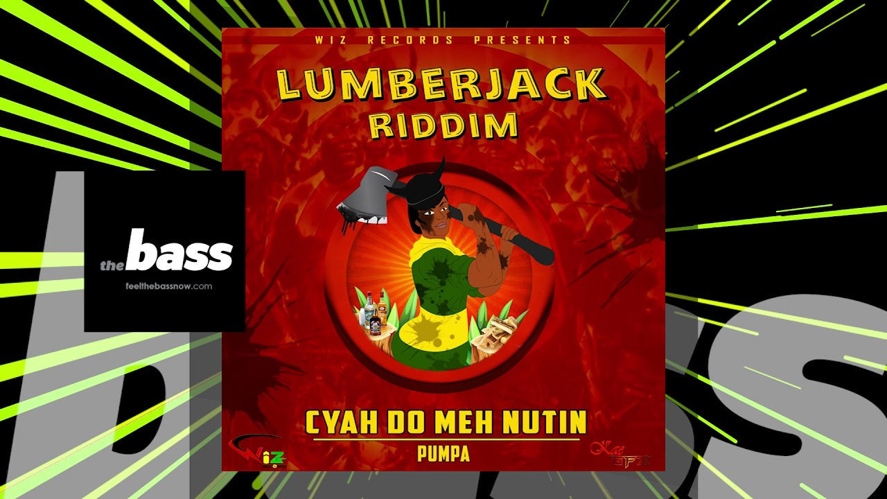 Pumpa - Cyah Do Meh Nutin (Lumber Jack Riddim) | 2021 Music Release ...