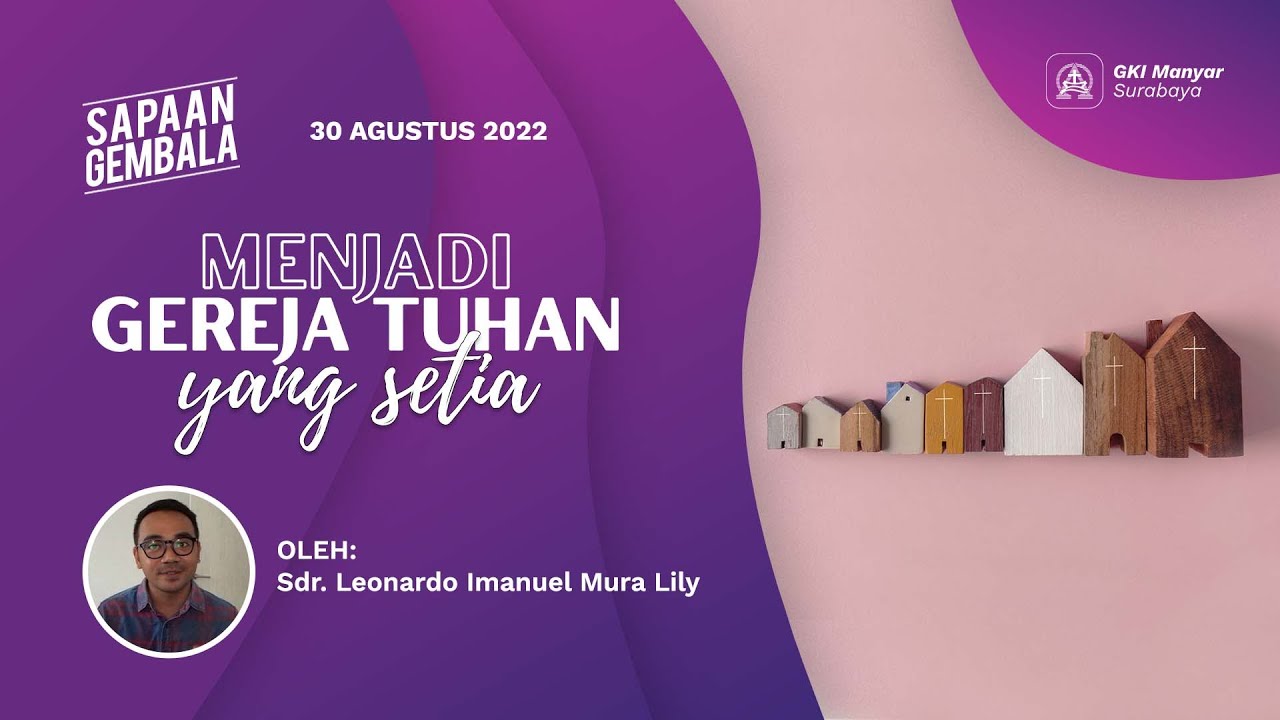 Menjadi Gereja Tuhan yang Setia - Sapaan Gembala GKI Manyar 30 Agustus ...