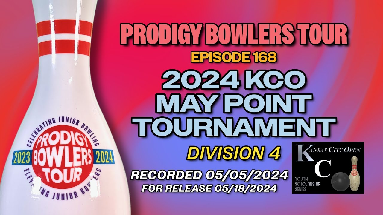 PRODIGY BOWLERS TOUR -- EP 168 -- 2024 KCO May (D4) - YouTube