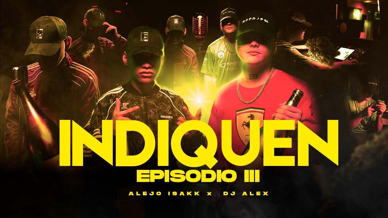 INDIQUEN - DJ ALEX, ALEJO ISAKK | E3 (Video Oficial) - YouTube Music