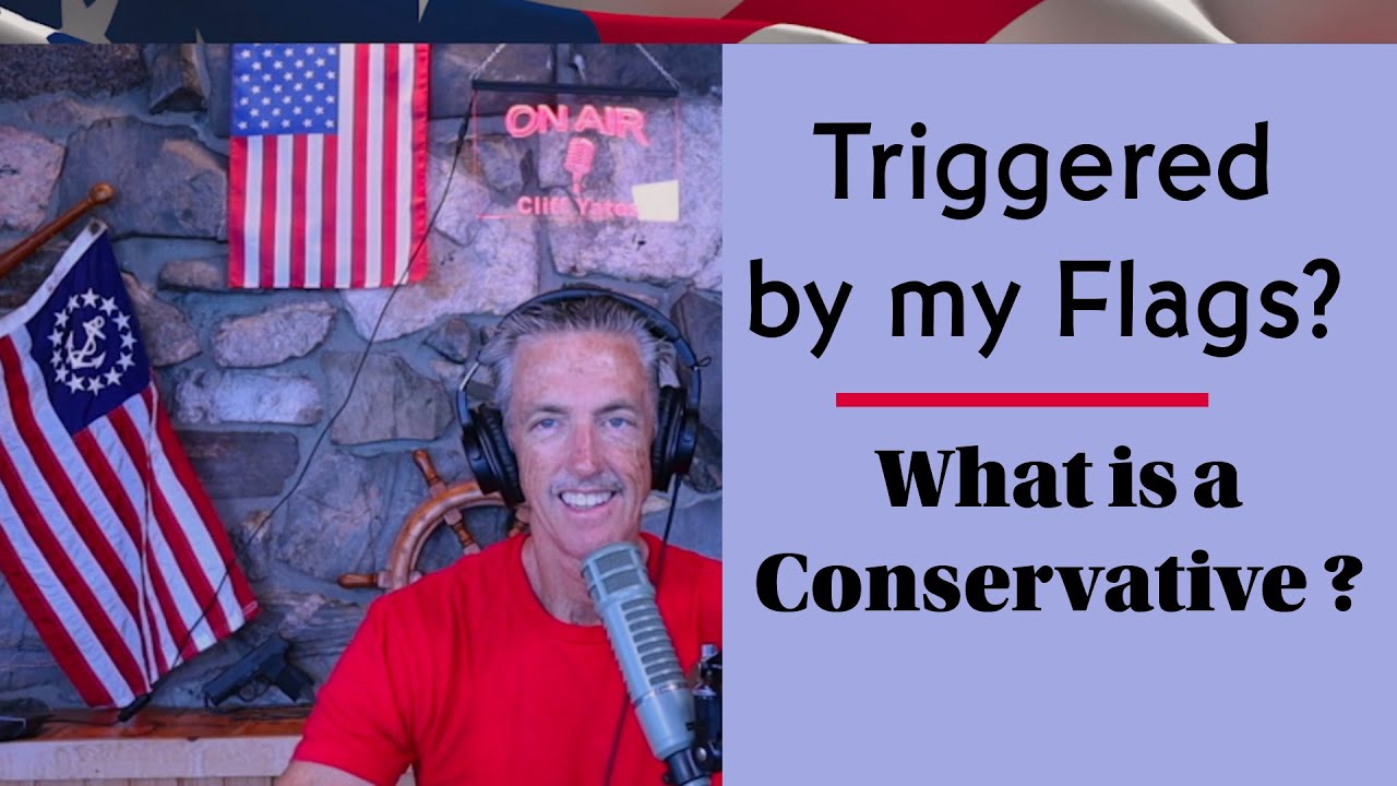 Triggered by my Flags?: What is a Conservative? - YouTube