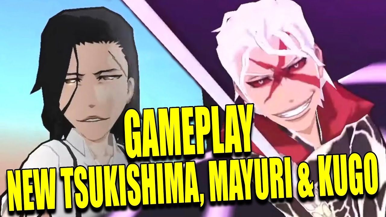NEW CFYOW TSUKISHIMA, KUGO and MAYURI GAMEPLAY Bleach Brave Souls - YouTube