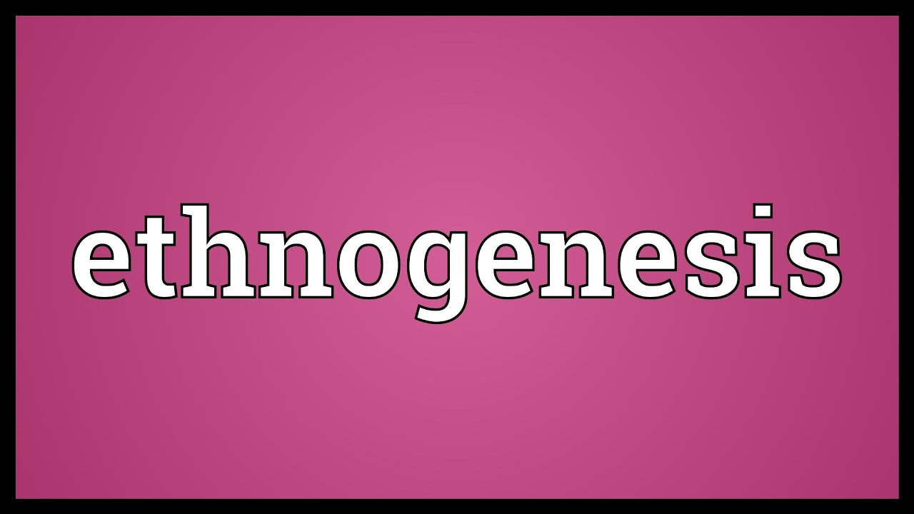 Ethnogenesis Meaning - YouTube