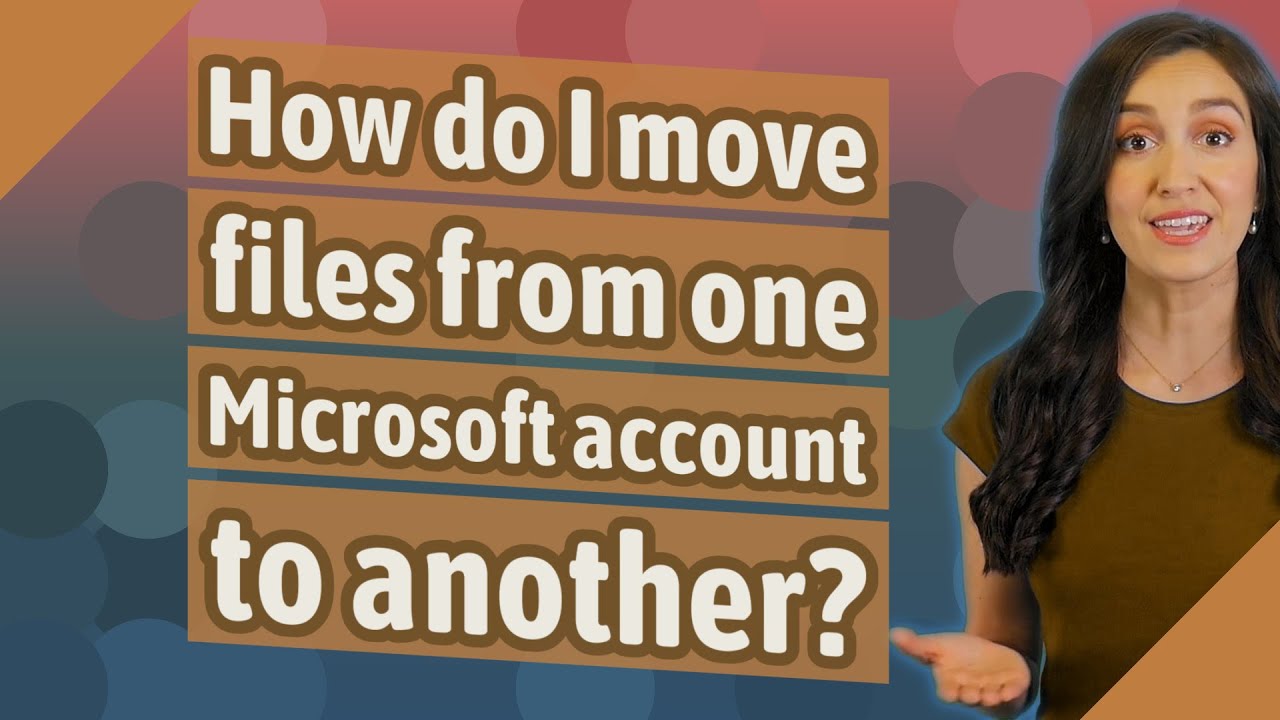How Do I Move Files From One Microsoft Account To Another YouTube how-do-i-move-files-from-one-microsoft-account-to-another-youtube