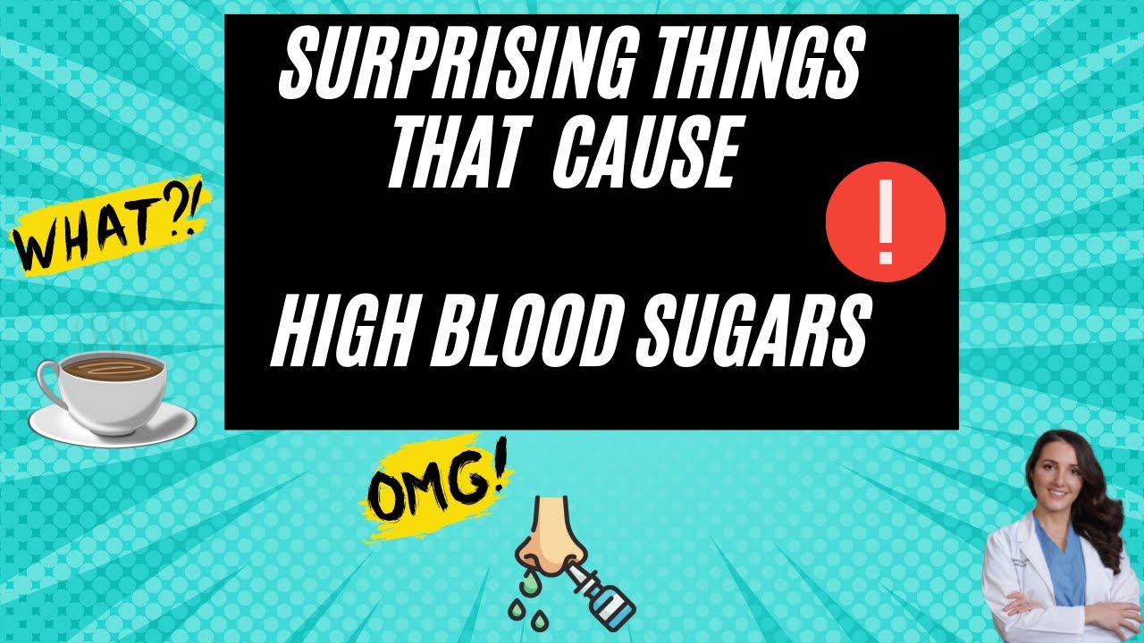 SURPRISING Things That Cause HIGH BLOOD SUGARS lower Your Blood Sugar SURPRISING Things That Cause HIGH BLOOD SUGARS lower Your Blood Sugar
